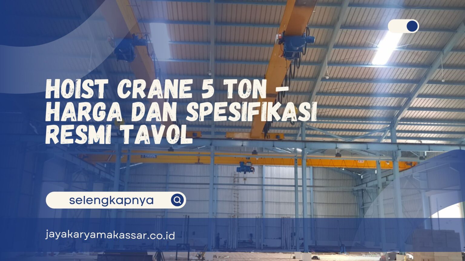 Hoist Crane 5 Ton - Harga dan Spesifikasi Resmi Tavol