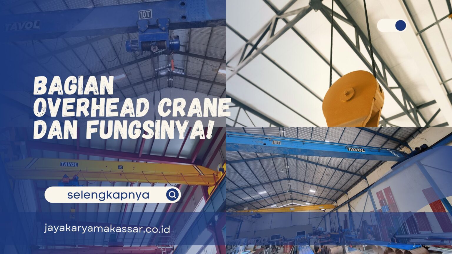 Bagian Overhead Crane dan Fungsinya!