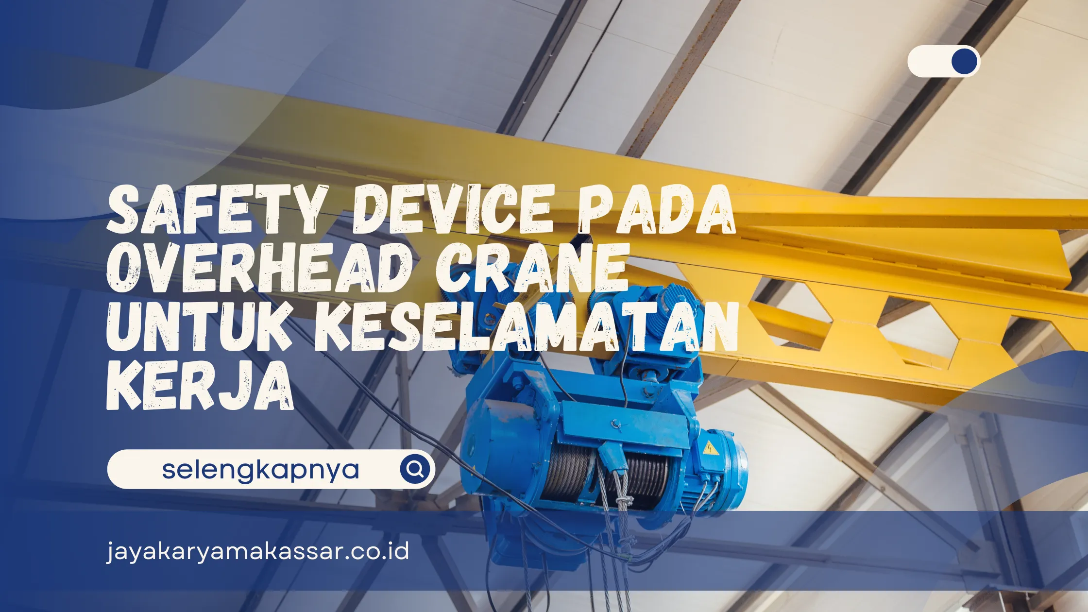 Safety Device pada Overhead Crane untuk Keselamatan Kerja - PT. Jaya ...