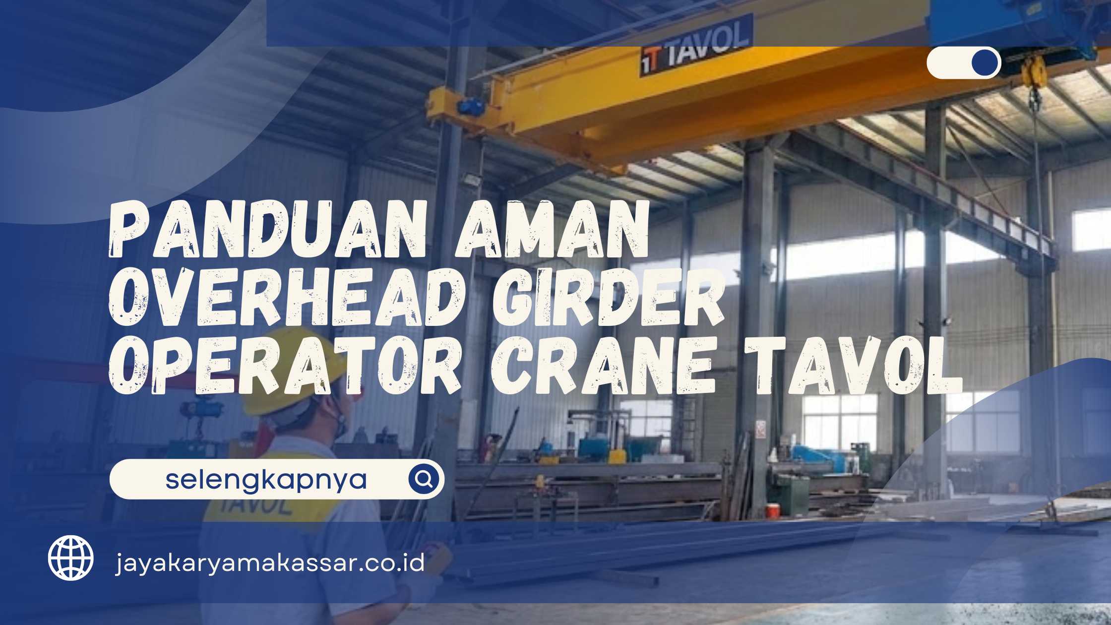 Panduan Aman Overhead Girder Operator Crane Tavol