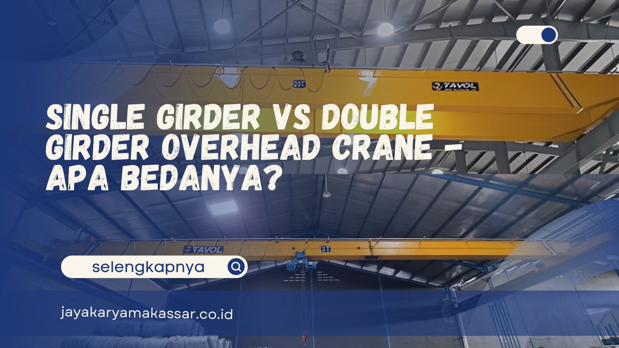 Single Girder vs Double Girder Overhead Crane - Apa Bedanya