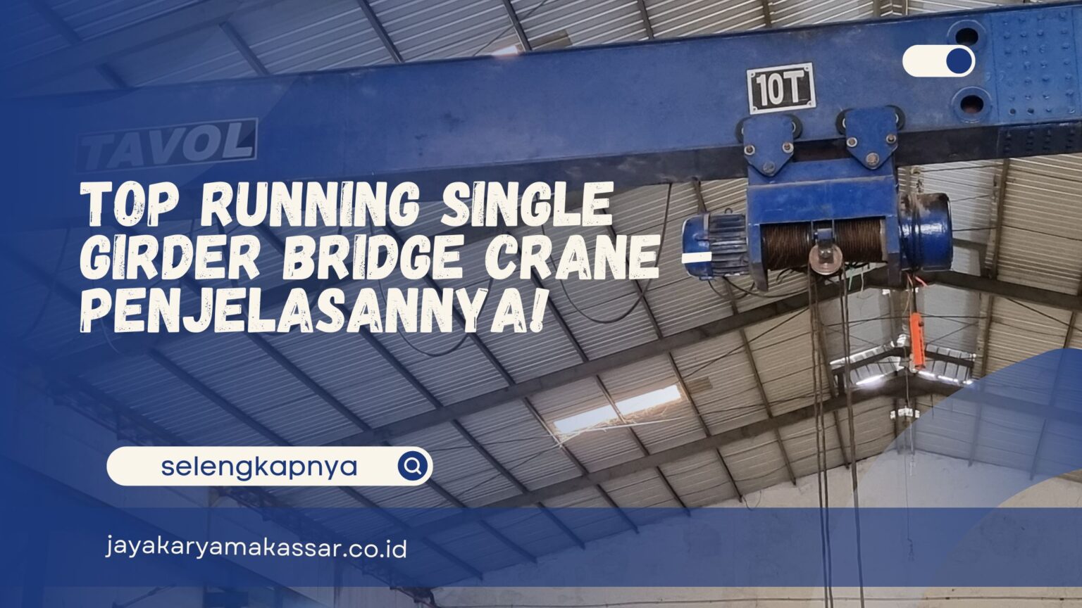 Top Running Single Girder Bridge Crane - Penjelasannya!