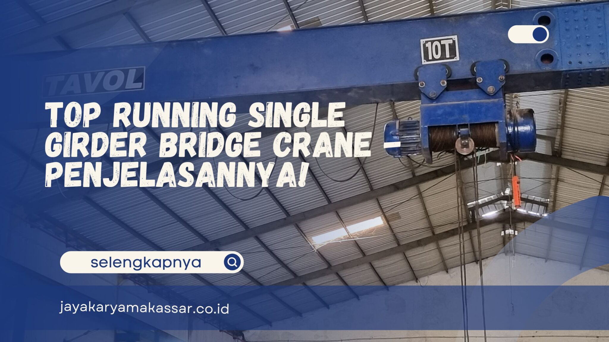 Top Running Single Girder Bridge Crane - Penjelasannya!